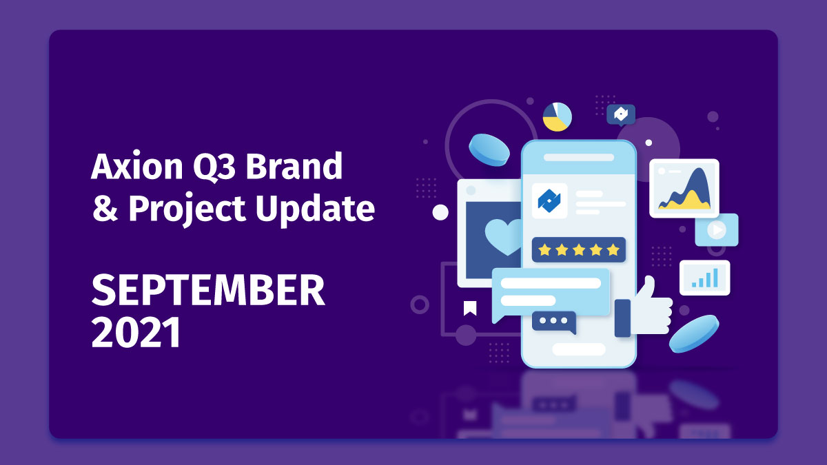 Axion - Axion Q3 Brand, Marketing and Project Update